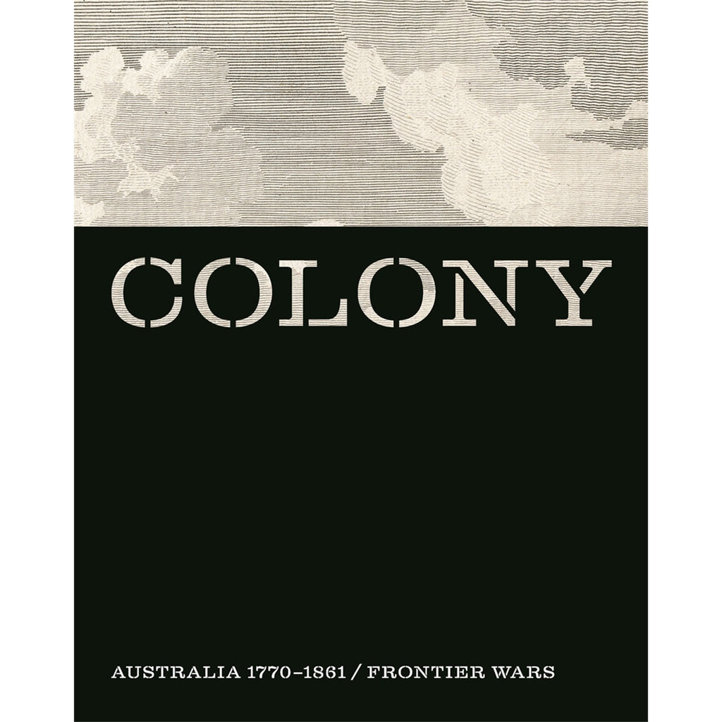 Colony: Australia 1770 1861 and Colony Frontier Wars – National Museum ...