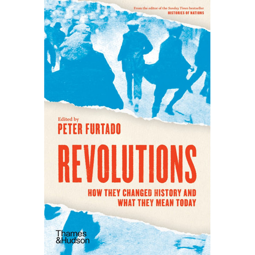 Revolutions: How They Changed History and What They Mean Today ...